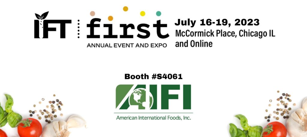 Event: IFT Expo Booth #S4061 - American International Foods, Inc.